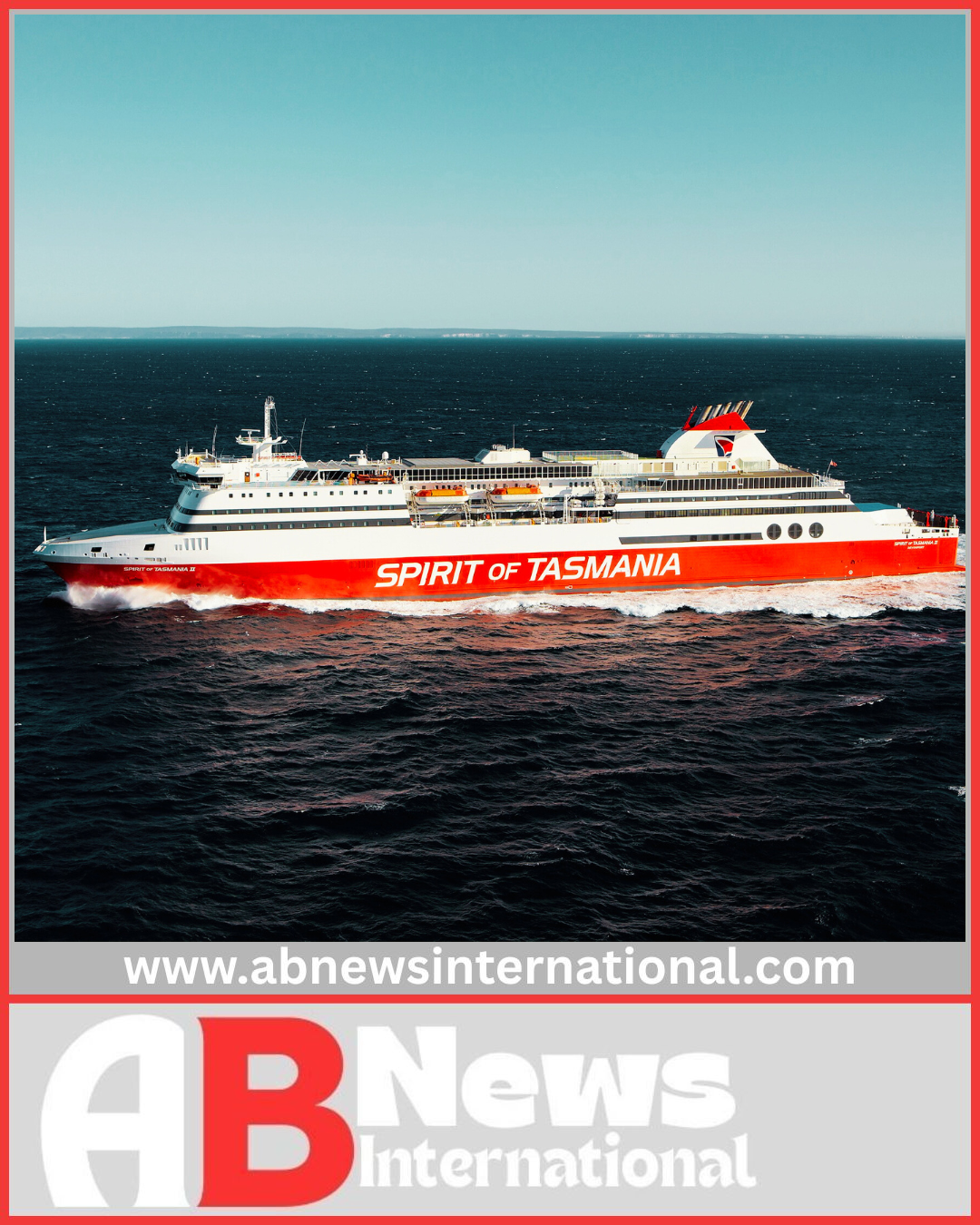 New Spirit of Tasmania Ship Arrives, But Service Still Years Away - AB ...